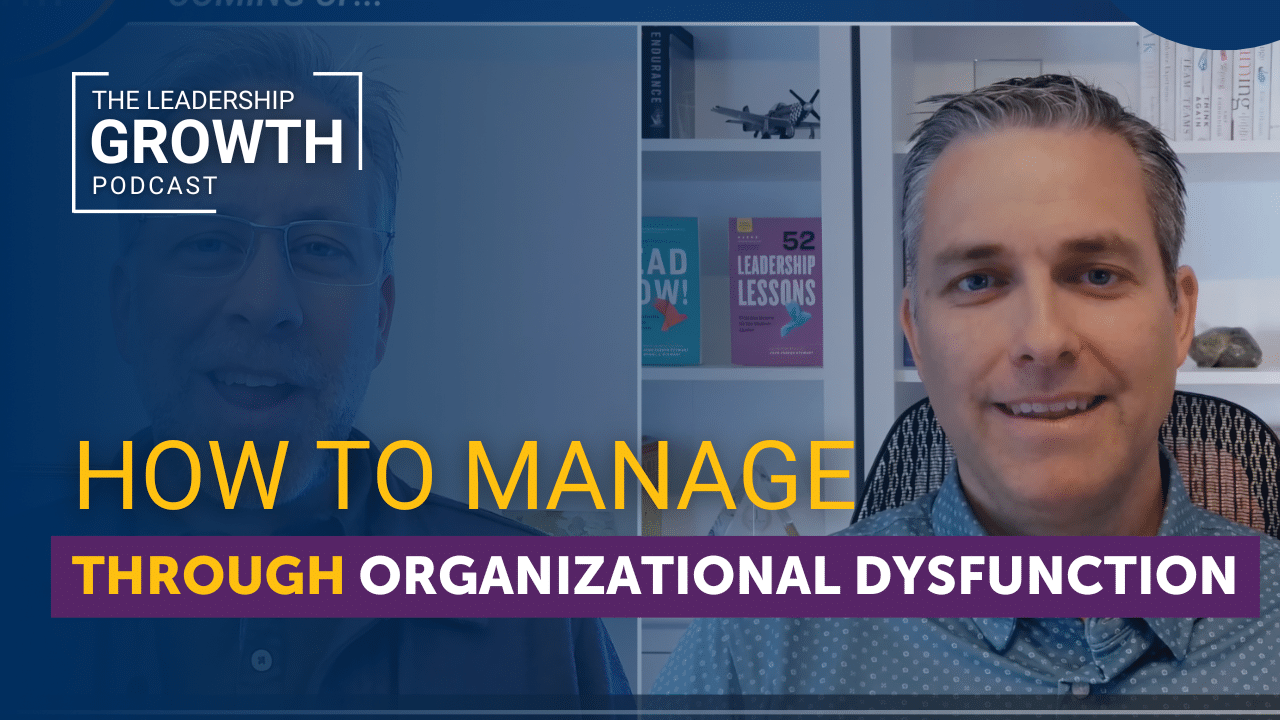 How to Manage Through Organizational Dysfunction - Stewart Leadership