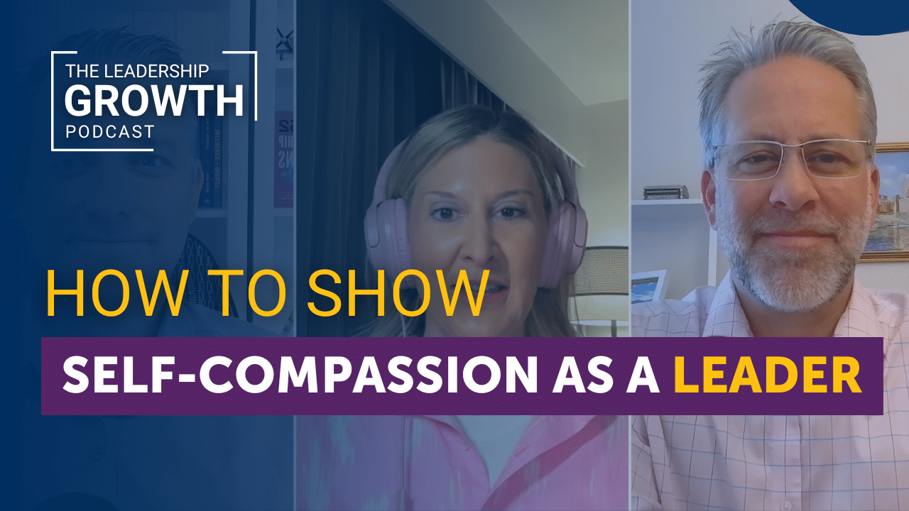 How to Show Self-Compassion as a Leader - Stewart Leadership